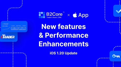 B2Core’s Brand-New iOS v1.20 Upgrade Integrates cTrader And Polishes the UX