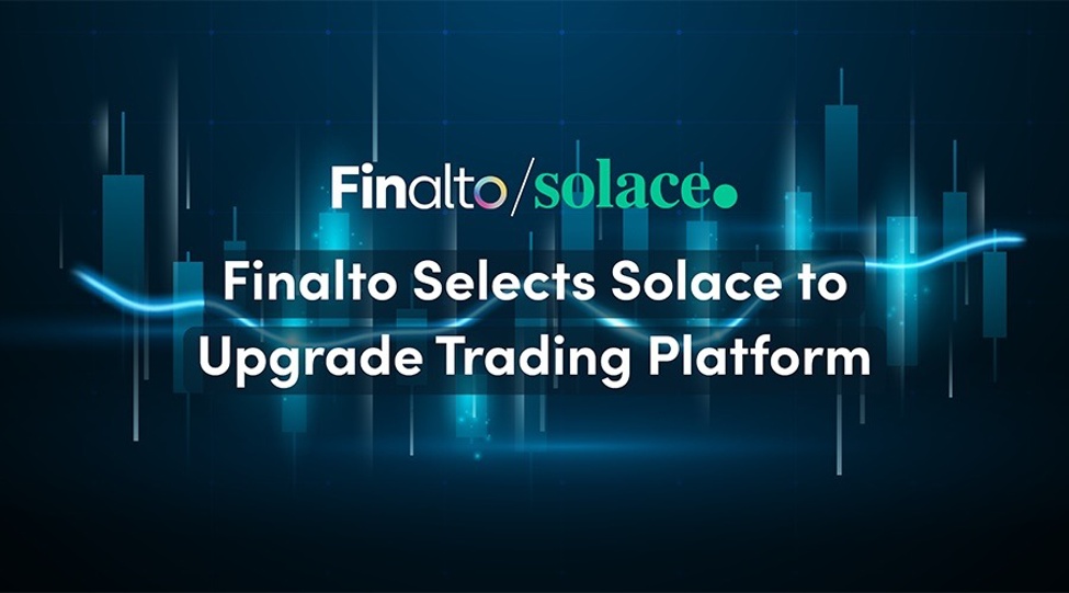 Finalto Selects Solace to Upgrade Trading Platform