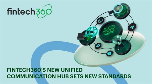 Fintech360’s New Unified Communication Hub Sets New Standards