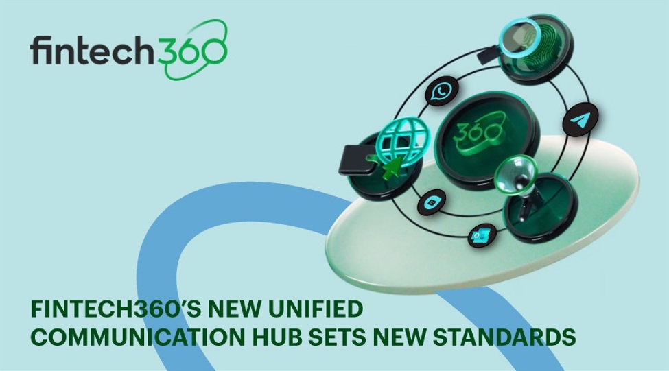 Fintech360’s New Unified Communication Hub Sets New Standards