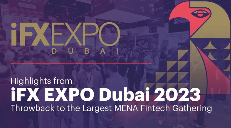 Highlights from iFX EXPO Dubai 2023