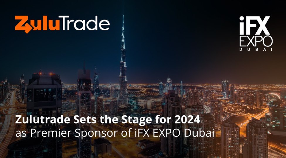 ZuluTrade Sets the Stage for 2024 as Premier Sponsor of iFX EXPO Dubai