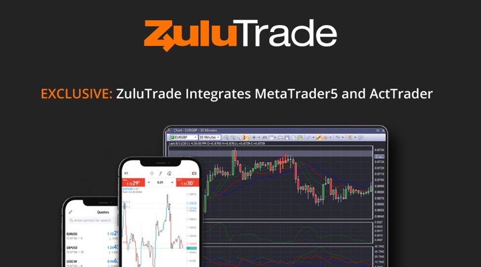 Exclusive: ZuluTrade Integrates MetaTrader5, ActTrader