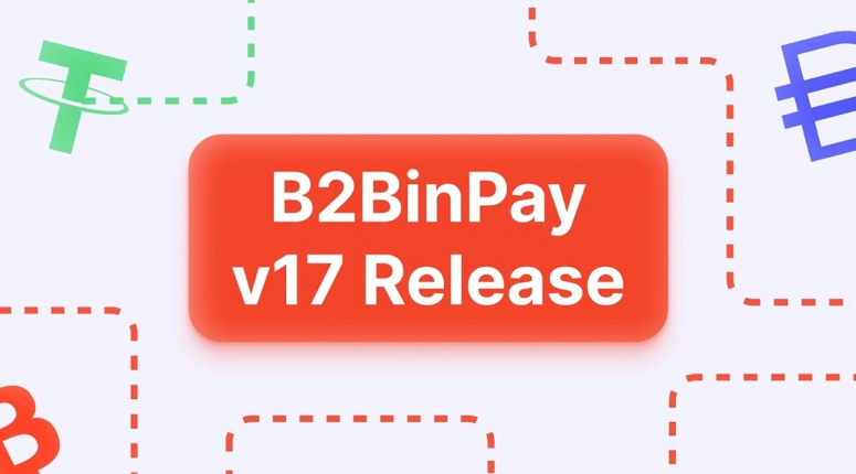 B2BinPay Presents v17 Update as a Milestone in the Development of Crypto Payment Solutions