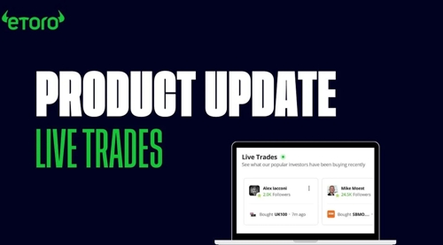 eToro Launches "Live Trades" to Showcase Popular Investors' Strategies