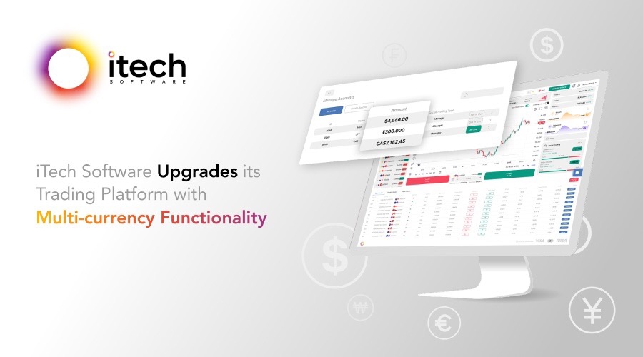 iTech Software Upgrades its Trading Platform with Multi-currency Functionality